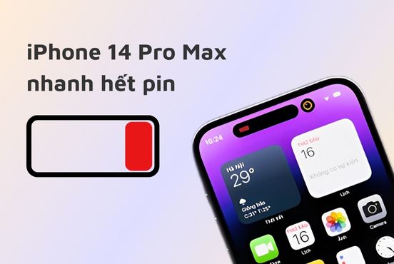 Lỗi pin iPhone 14 Pro Max nhanh hết cực hiệu quả
