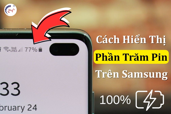 Cách hiển thị phần trăm pin trên Samsung NHANH CHÓNG và ĐƠN GIẢN